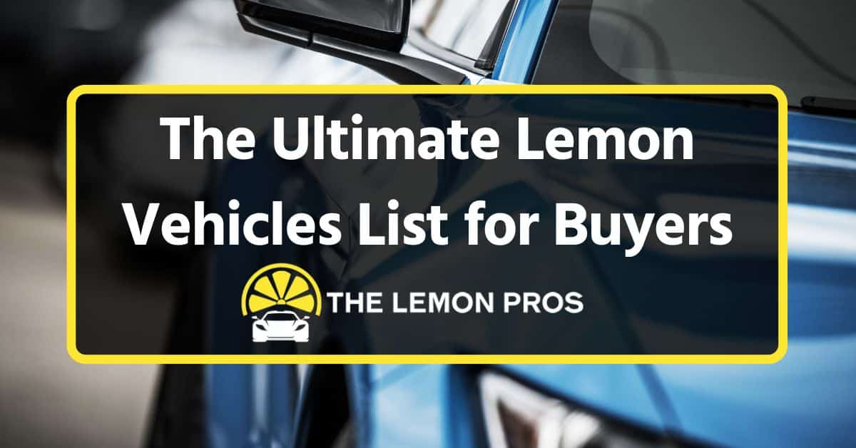 The Ultimate Lemon Vehicles List for Buyers: A Buyer's Guide