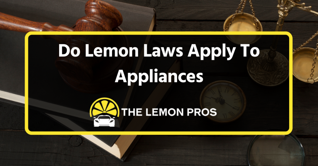 Do Lemon Laws Apply to Appliances? Consumer Rights Guide